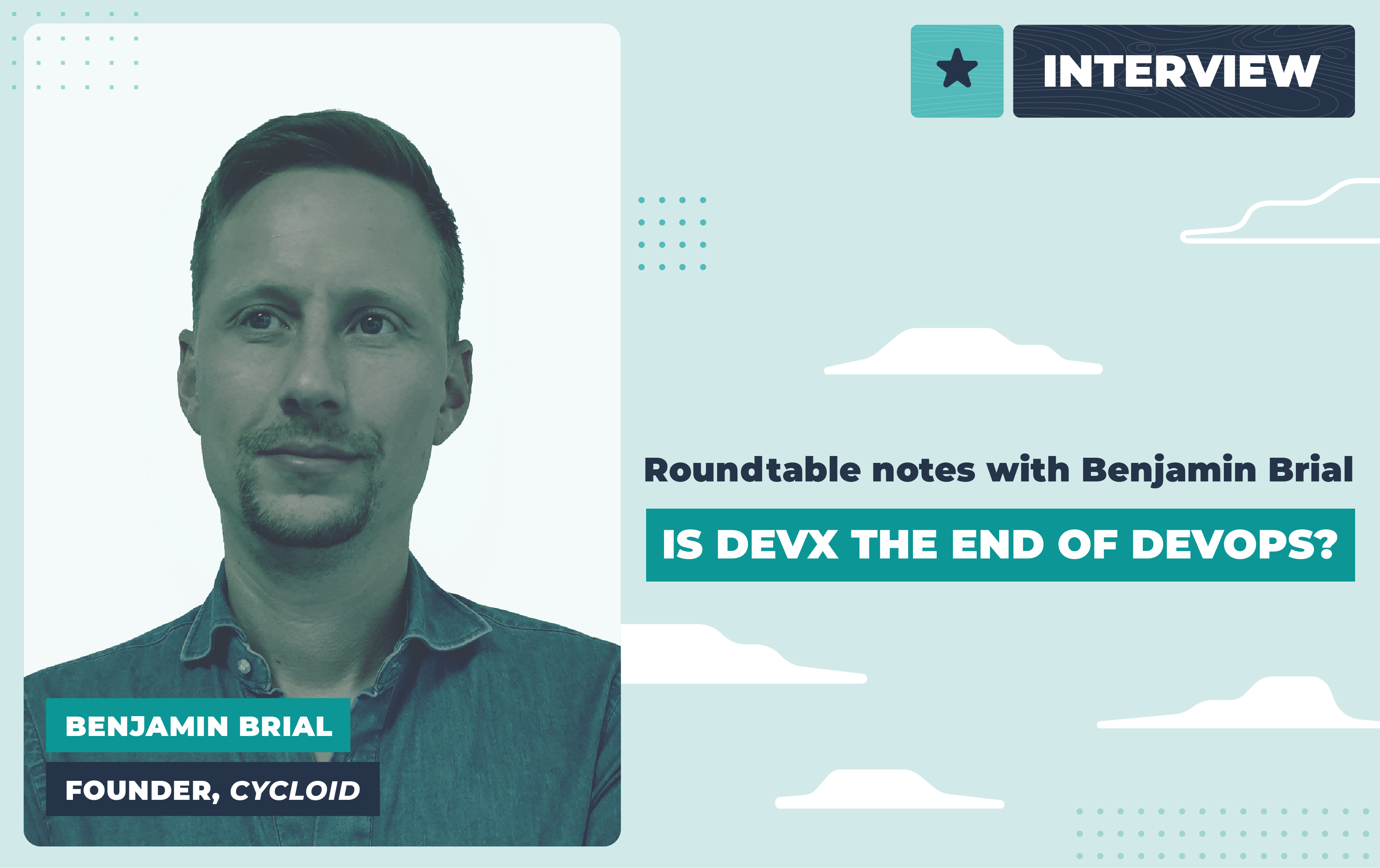 Does DevX spell the end of DevOps? - Roundtable notes with Benjamin Brial